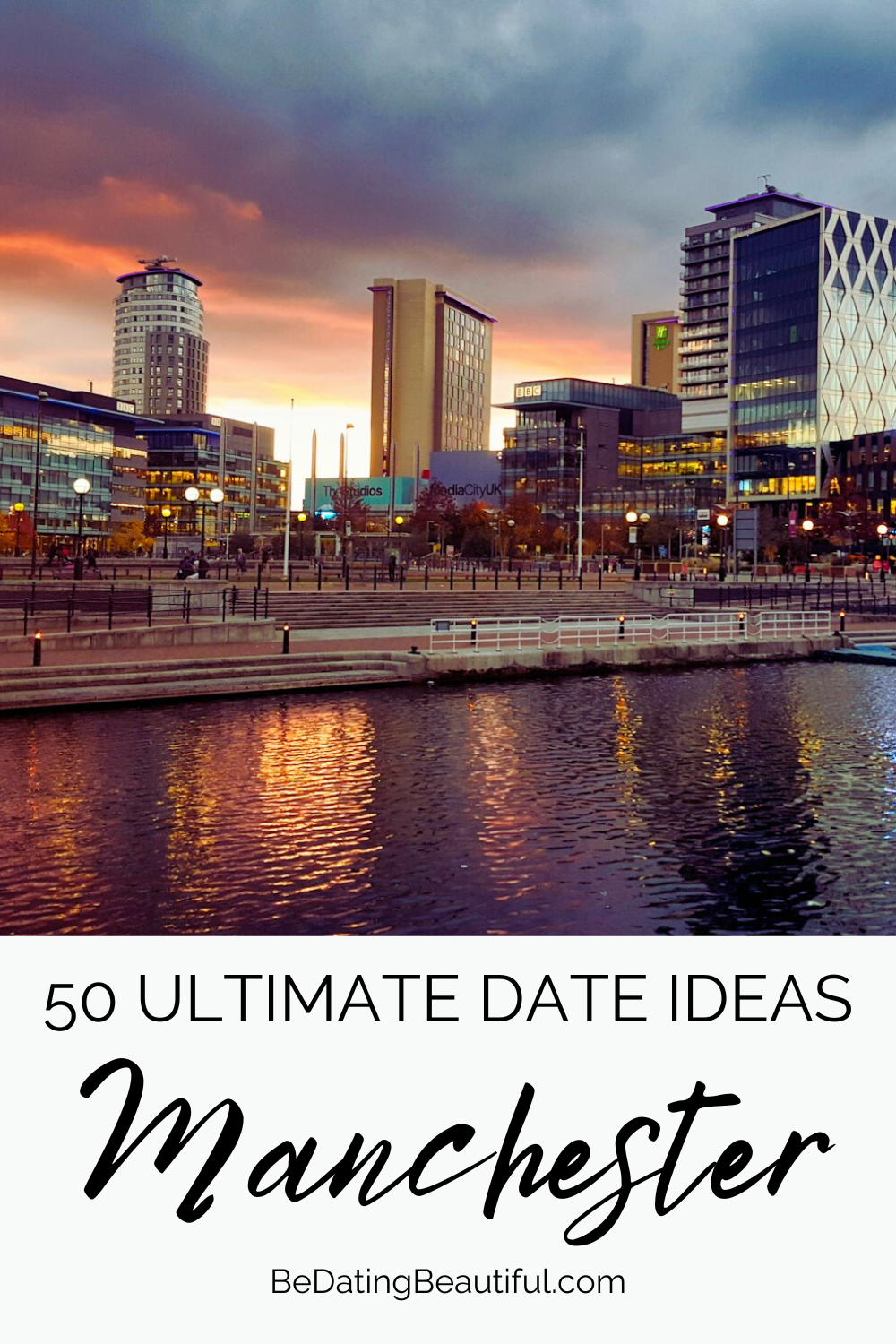 50 Ultimate Date Ideas in Manchester - Be Dating Beautiful
